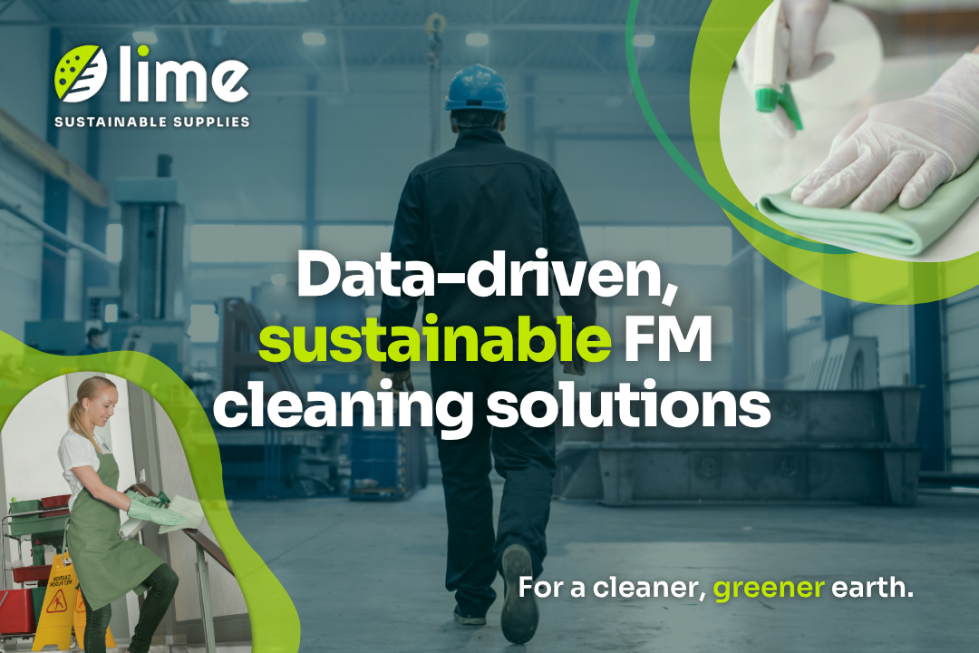 Data-driven sustainable FM cleaning solutions - Lime Sustainable Supplies